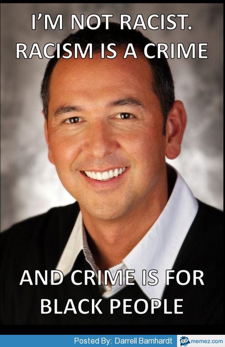 I'm not racist | Memes.com